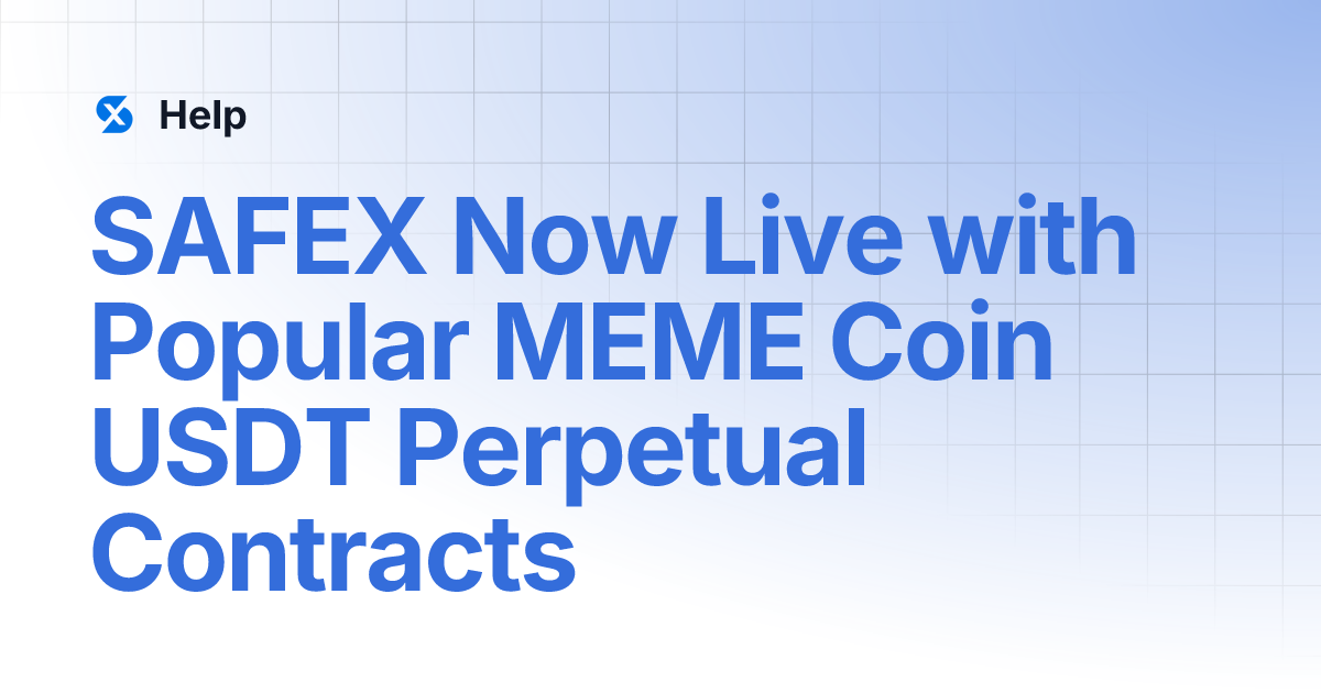 SAFEX Now Live with Popular MEME Coin USDT Perpetual Contracts | Help