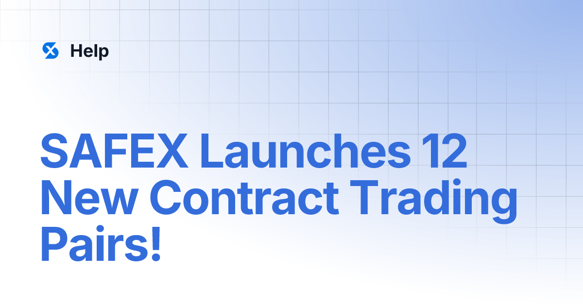 SAFEX Launches 12 New Contract Trading Pairs! | Help